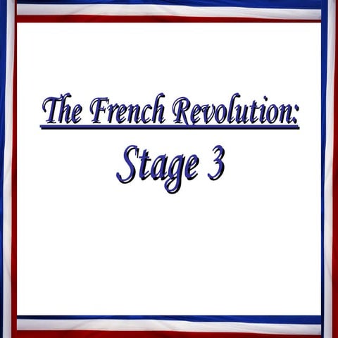 French Revolution- Stage 3 and 4 | PPT