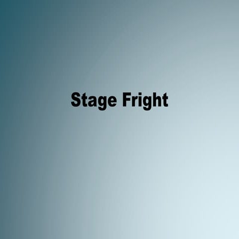 Stage fright | PPTX