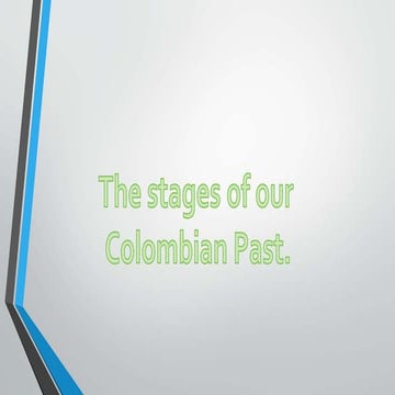 Stages of our colombian past. (independence) | PPTX