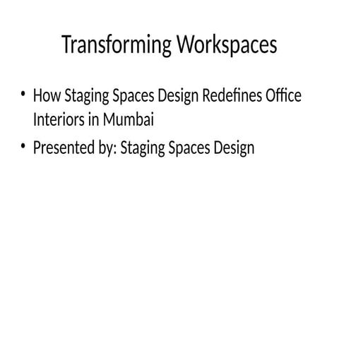 How Staging Spaces Design Redefines Office Interiors in Mumbai | PPTX