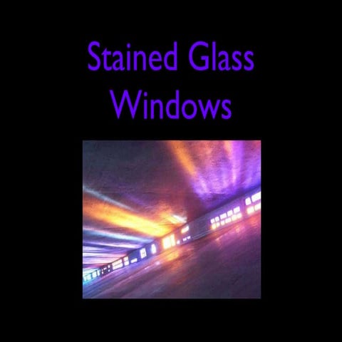 Stained Glass Windows | PPT | Arts and Crafts | Hobbies & Interests
