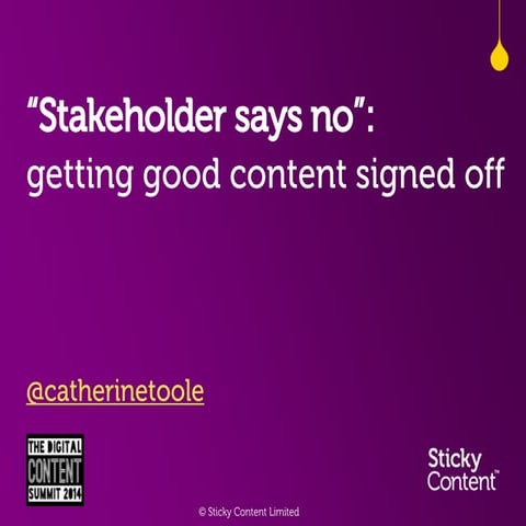 'Stakeholder says no': How to get content signed off. | Catherine Toole ...
