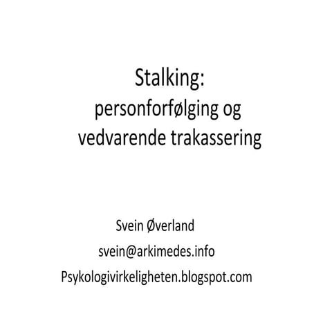 Stalking: personforfølgelse og trakassering | PPT