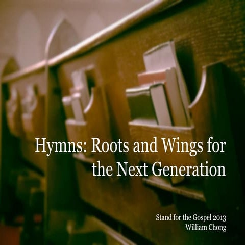 Hymns: Roots and Wings for the Next Generation (supporting slides) | PDF