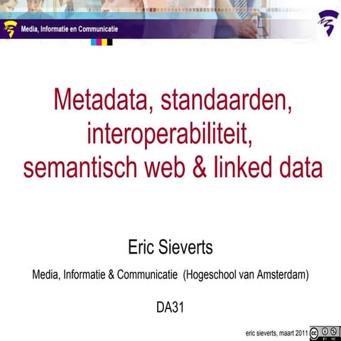 Metadata, standaarden, interoperabiliteit, semantisch web en linked data | PPT