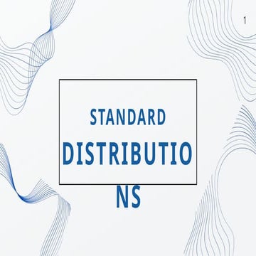 STANDARD DISTRIBUTIONS-The distributionused to model the probability ...