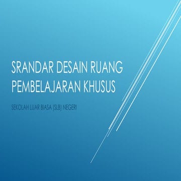 STANDAR DESAIN RUANG PEMBELAJARAN KHUSUS SLB.pptx