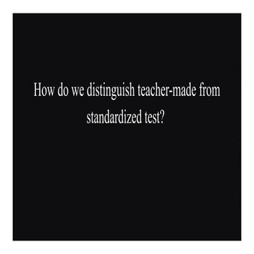 standardized test and teacher-made test.pptx