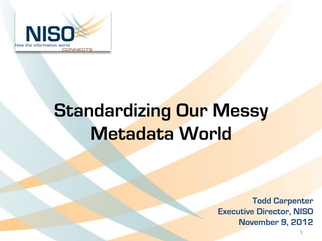 Standardizing Our Messy Metadata World | PPT Standardizing Our Messy Metadata World | PPT