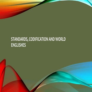 Standards, codification and world englishes | PPTX