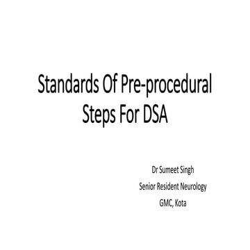 Standards Of Pre-procedural Steps For DSA.pptx