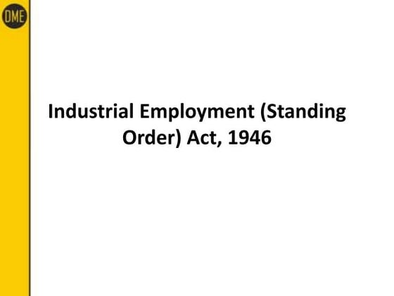 Industrial employment(standing orders ) act 1946 | PPT