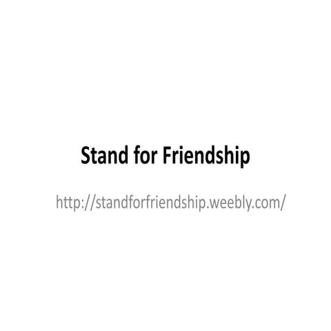 Stand of friendship | PPTX | Social Networking | Internet