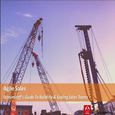 Agile Sales: Stanimiroff's Guide to Building & Scaling Sales Teams 1.0 | PPTX | Sales | Business