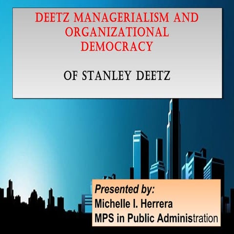 Stanley Deetz Managerialism and Organizational Democracy Approach | PPT
