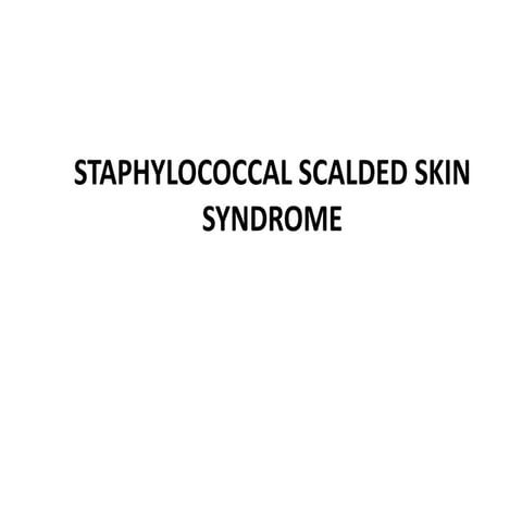 Staphylococcal scalded skin syndrome | PPTX