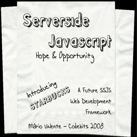 Serverside Javascript Hope And Opportunity Introducing Starbucks Js Web Framework Ppt