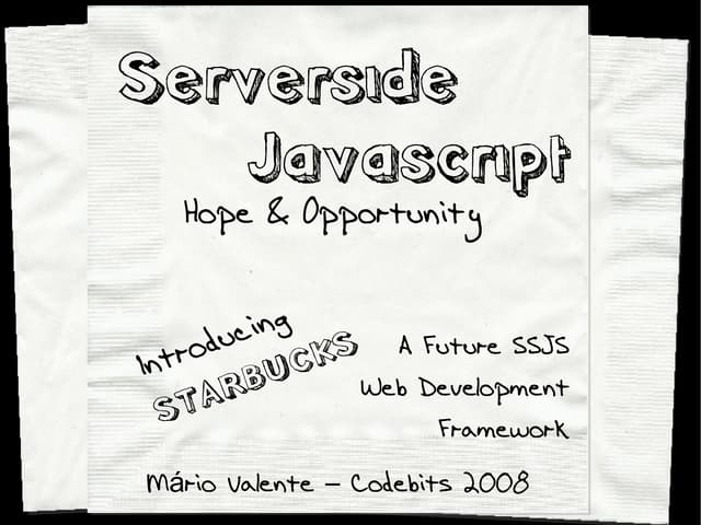 Serverside Javascript Hope And Opportunity Introducing Starbucks Js Web Framework Ppt