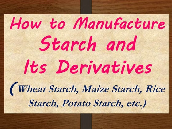 The production process of starch | PPTX | Desserts and Baking | Food ...