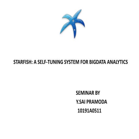 Starfish-A self tuning system for bigdata analytics | PPTX | Computing | Technology & Computing