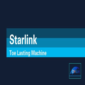 Starlink toe lasting machine | PPT