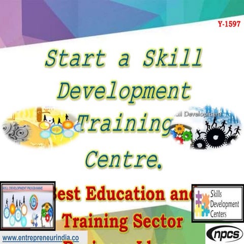 Start a skill development training centre | PPTX