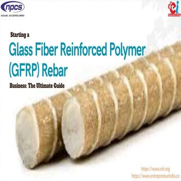 Starting a Glass Fiber Reinforced Polymer (GFRP) Rebar Business: The Ultimate Guide | PPTX