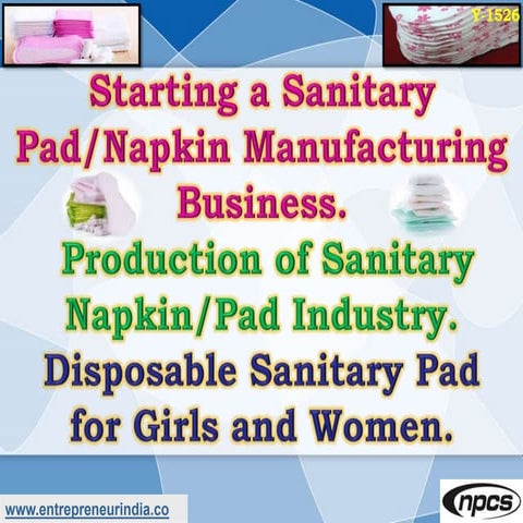 Starting a sanitary pad napkin manufacturing business | PPTX