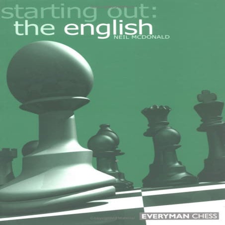 Starting Out the English (Starting Out - Everyman Chess) by Neil ...