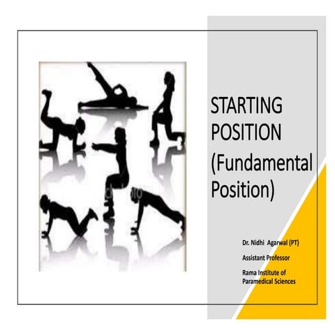 Starting Position.pptx(Fundamental position or Posture required for physiotherapy treatment) | PPTX