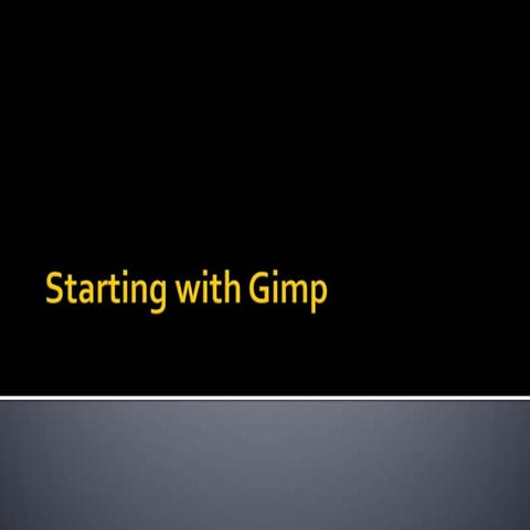 Starting with gimp | PPTX
