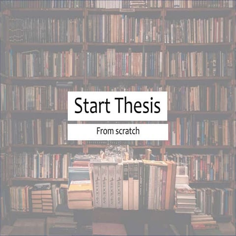 Start thesis from scratch | PPT