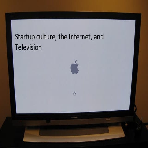 Startup culture, the Internet, and Television | PPT