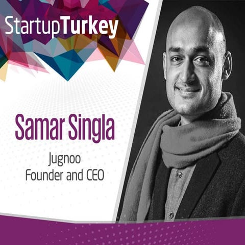 Startup Turkey 2017 - Samar Singla | PPT