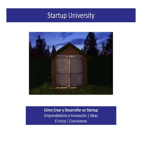 Startup University Cómo Crear Y Desarrollar Un Startup Ppt