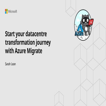 Start your datacentre transformation journey with Azure Migrate.pptx