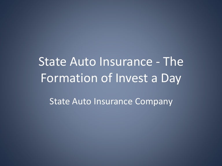 State Auto Insurance - The Formation of Invest a Day
