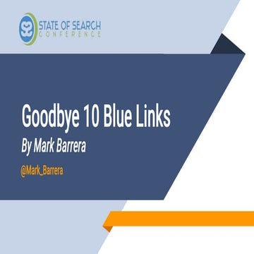 Goodbye Ten Blue Links - State of Search 2019 | PPT