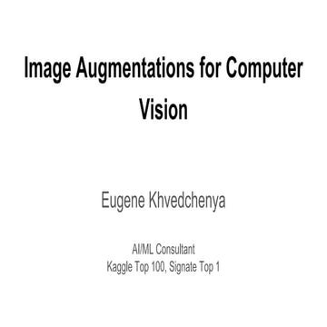 Eugene Khvedchenya. State of the art Image Augmentations with ...