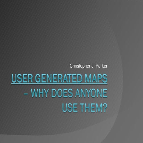 User Generated Maps - Why Anyone uses them | PPT
