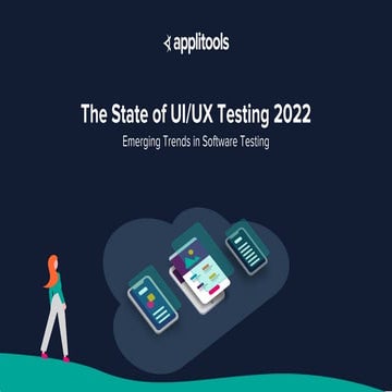 State of UI/UX Testing 2022 Report webinar | PPT