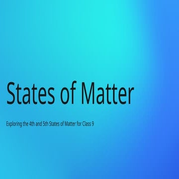 States of Matter(Fourth and Fifth state of matter) | PPTX