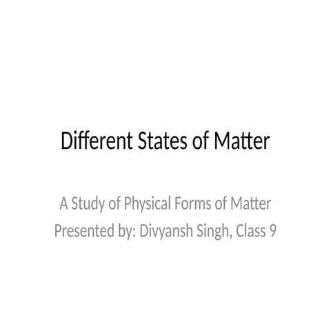 States_of_Matter_Presentation_by_Divyansh.pptx