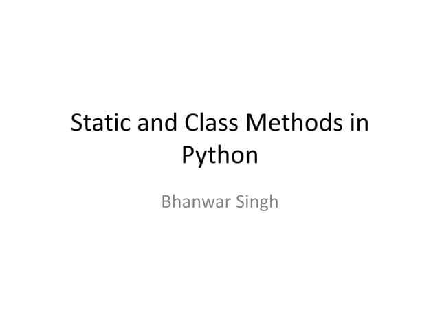 Advanced Python Static And Class Methods Ppt