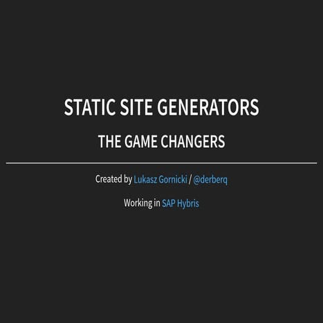 LavaCon 2017 - Static Site Generators are the Game Changers | PPT