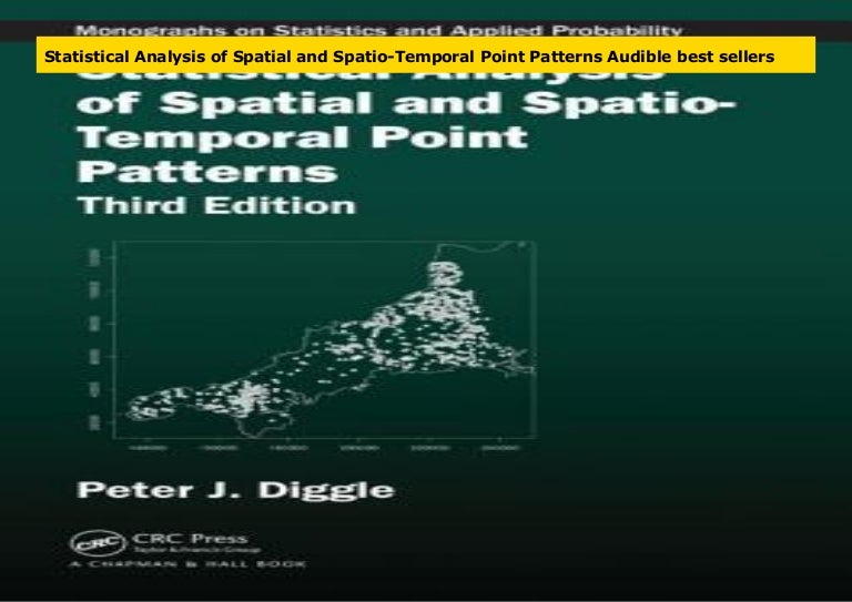 Statistical Analysis Of Spatial And Spatio Temporal Point Patterns Au…