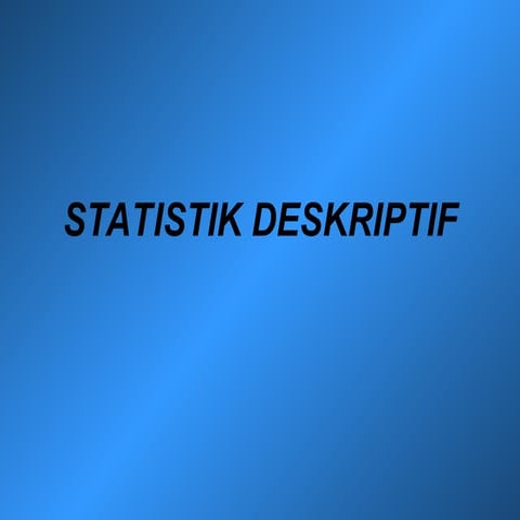 statistik penjelsan deskriptif untuk data primer | PPT
