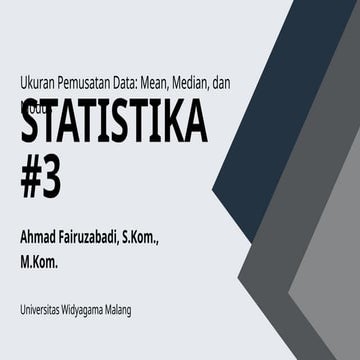 STATISTIKA - 3: Ukuran Pemusatan Data: Mean, Median, dan Modus.pptx