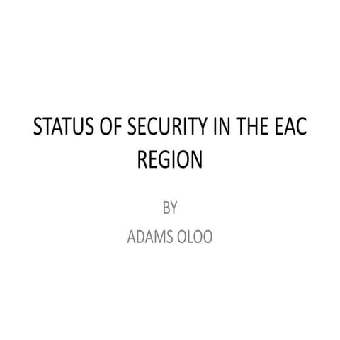 STATUS OF SECURITY IN THE EAC REGION.pptx