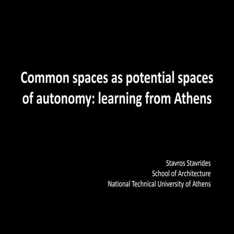 AUTONOMA - Stavros Stavrides - Common spaces as potential spaces of ...